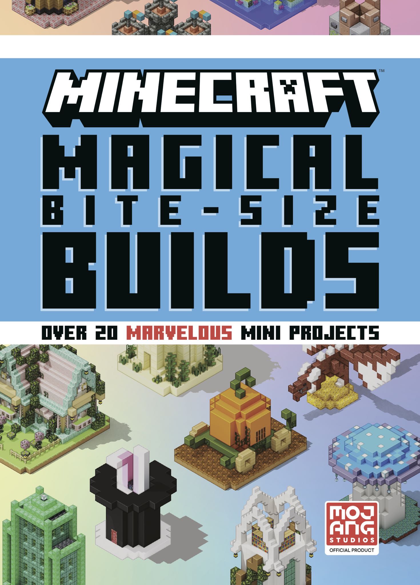 Minecraft: Magical Bite-Size Builds (Over 20 Marvellous Mini-Projects ...